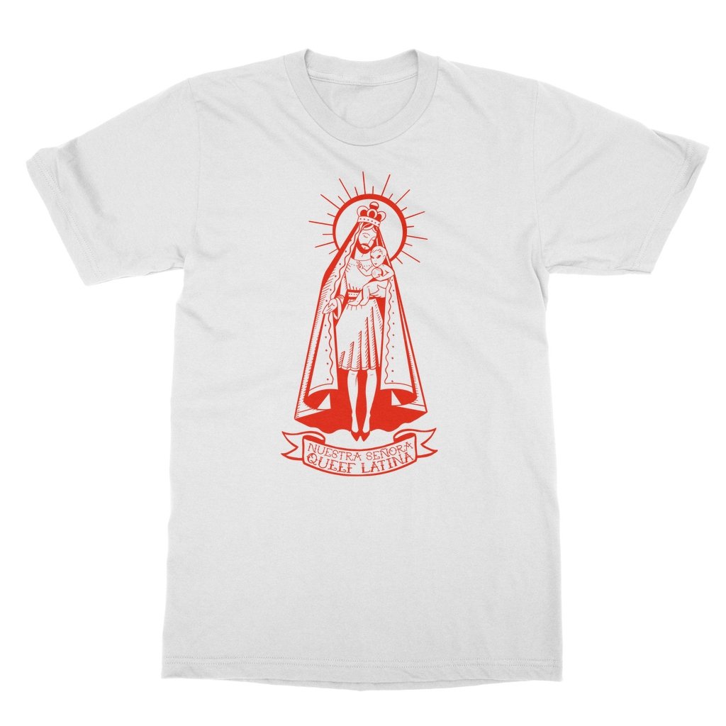 Queef Latina - Nuestra Senora T-Shirt – dragqueenmerch